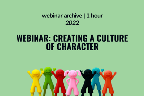 2023-24 Webinar Archive: Creating a Culture of Character (2022)