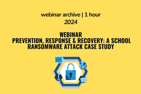 2023-24 Webinar: A School Ransomware Attack Case Study