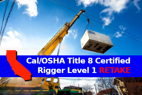 Cal/OSHA Title 8 Certified Rigger Level 1 Exam RETAKE 1 (ACS805)
