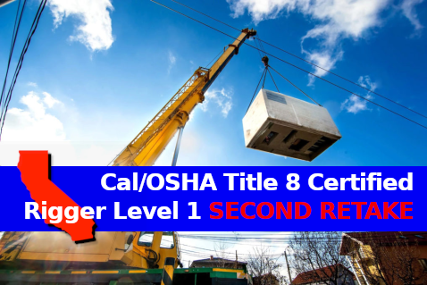 Cal/OSHA Title 8 Certified Rigger Level 1 Exam SECOND RETAKE (ACS806)