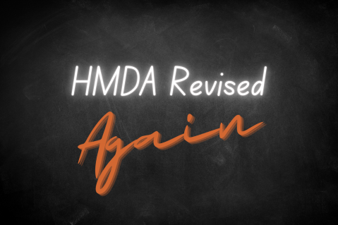 HMDA Revised AGAIN - What You Need to Know Now