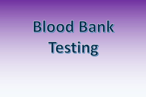 Blood Bank Testing