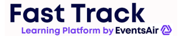 Your Fast Track Training Outline - EventsAir Fast Track Learning Platform