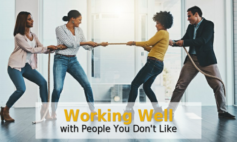 Working Well with People You Don't Like
