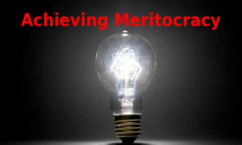 Achieving Meritocracy