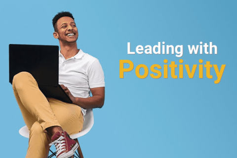 Leading With Positivity