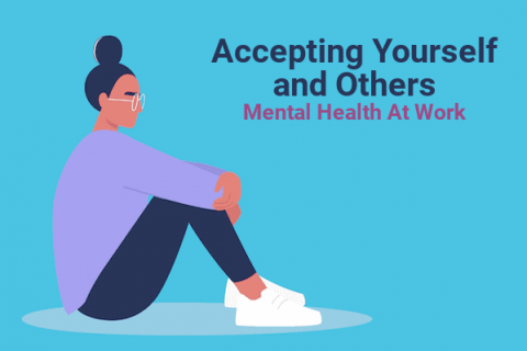 Accepting Yourself and Others Mental Health At Work