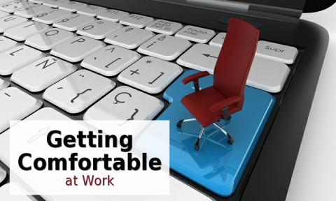 Getting Comfortable at Work