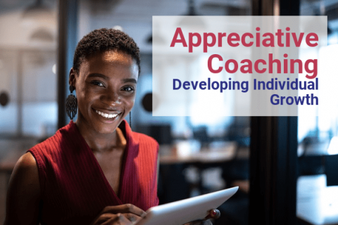 Appreciative Coaching Developing Individual Growth