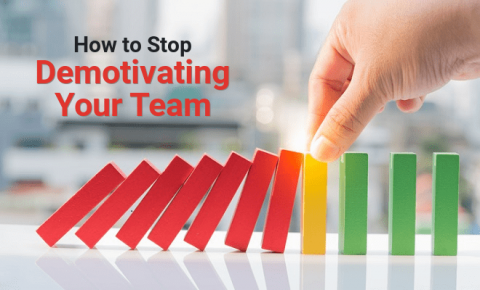 How to Stop Demotivating Your Teams