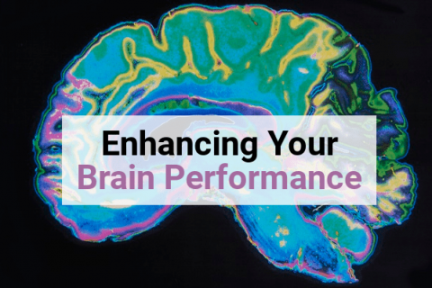 Enhancing Your Brain Performance