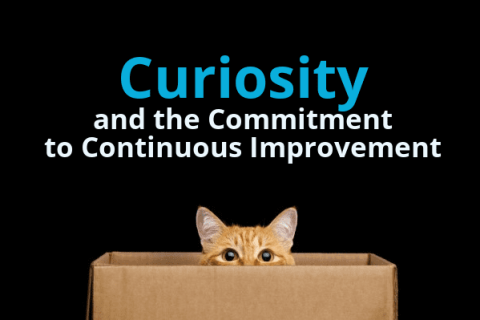 Curiosity and the Commitment to Continuous Improvement