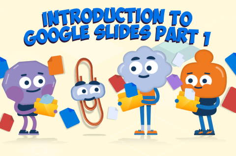Introduction to Google Slides Part 1 (ITS32)