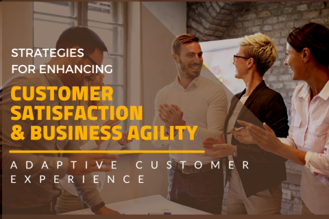 GROUP - ADAPTIVE CUSTOMER EXPERIENCE - STRATEGIES FOR ENHANCING CUSTOMER SATISFACTION & BUSINESS ...