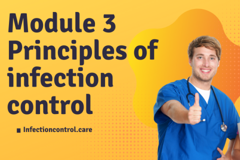Principles of Infection Control, MODULE 3