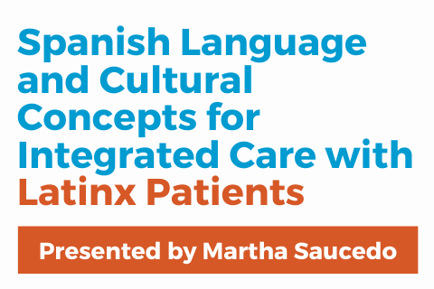 Spanish language and cultural concepts for integrated care with Latinx ...