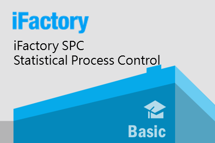 iFactory/SPC - Statistical Process Control introduction & Basic training(DataConnect Version ...