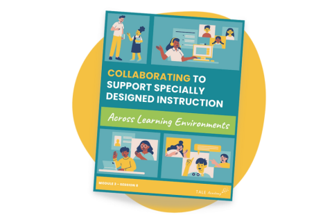 Module 3, Session 8: Collaborating to Support Specially Designed ...
