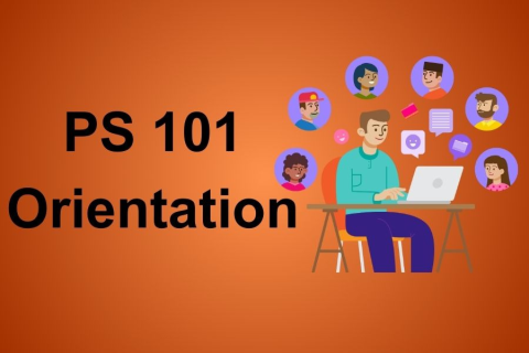 April 2025 PS 101 Orientation