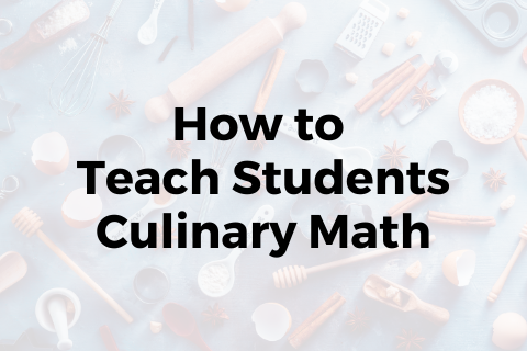 How to Teach Students Culinary Math (CEU)