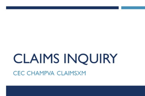 CEC CHAMPVA ClaimsXM Claims Inquiry Overview and Training