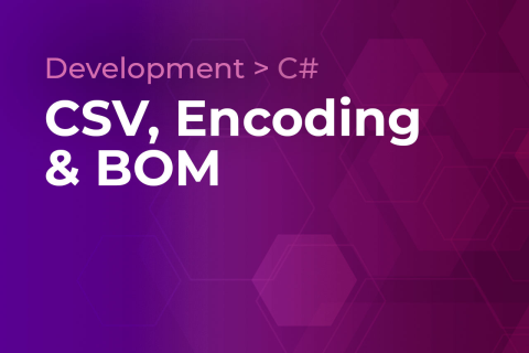 CSV, Encoding & BOM