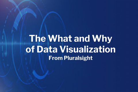 The What and Why of Data Visualization (PluralSight007)